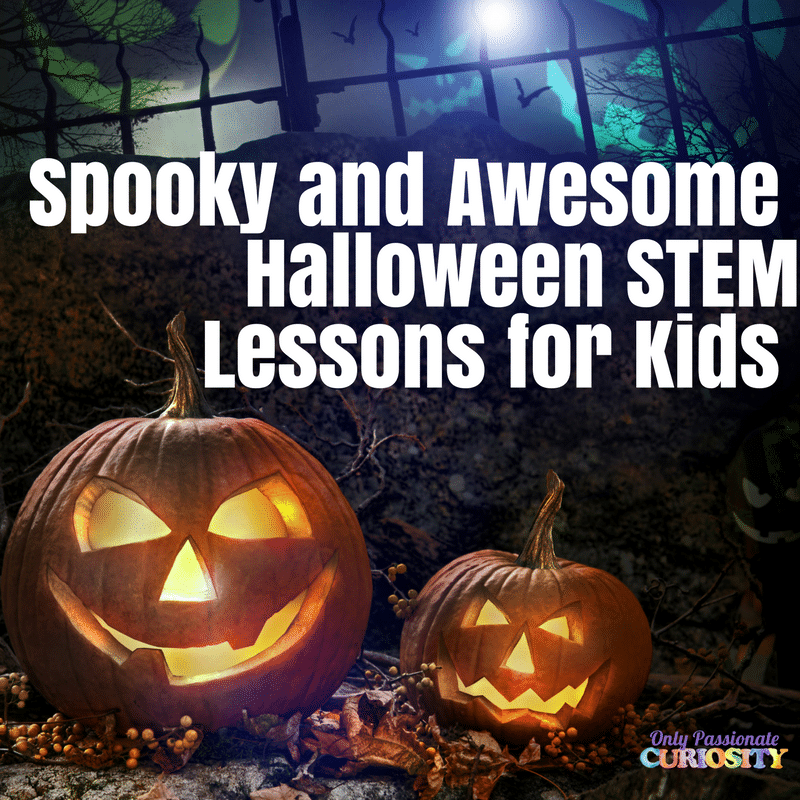 Halloween STEM Activities - Only Passionate Curiosity