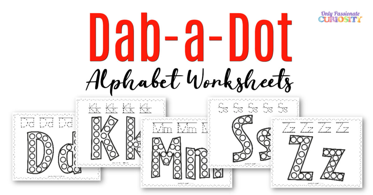 Dab-a-Dot Worksheets: ABCs - Only Passionate Curiosity