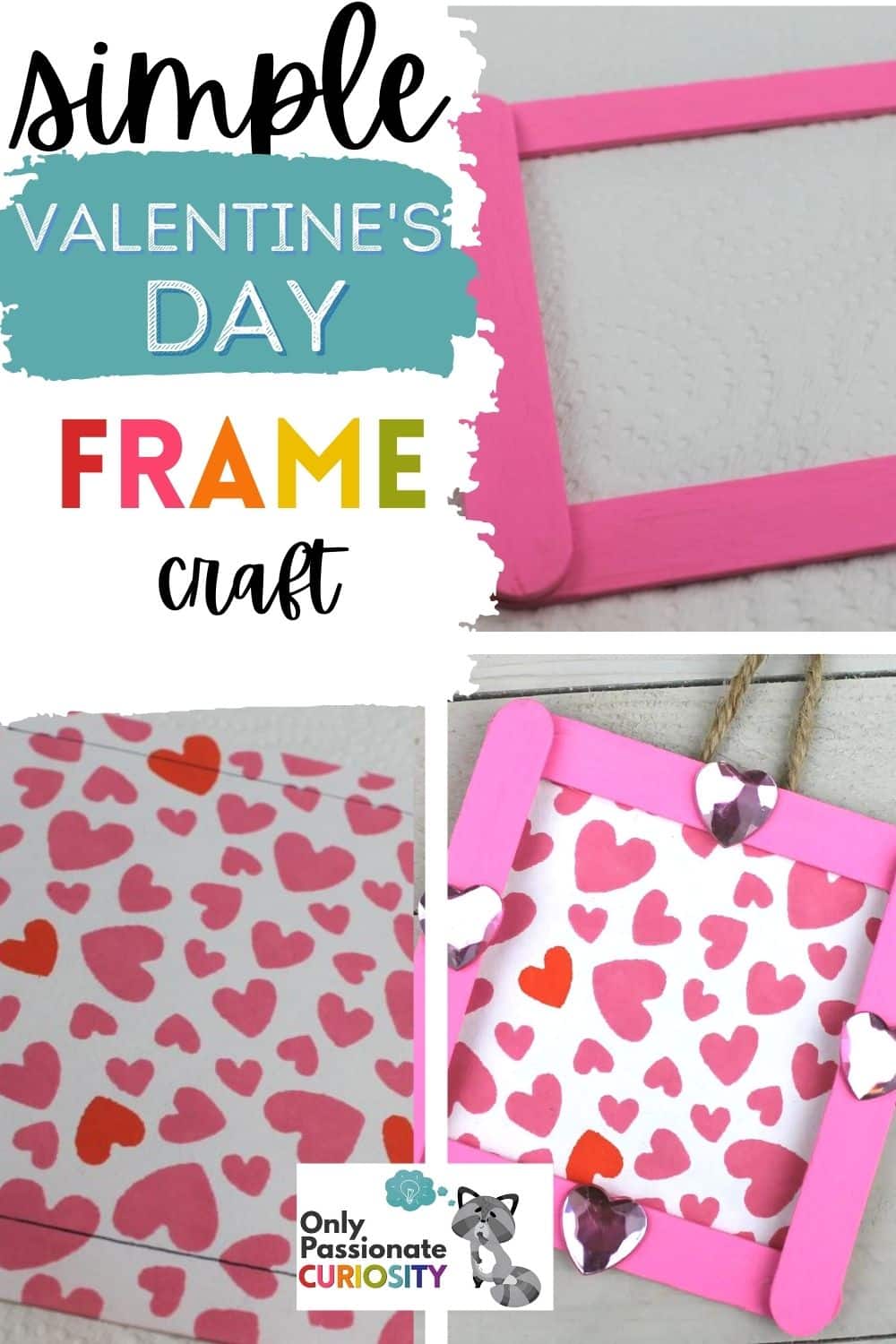 Simple Valentine's Day Frame Craft - Only Passionate Curiosity