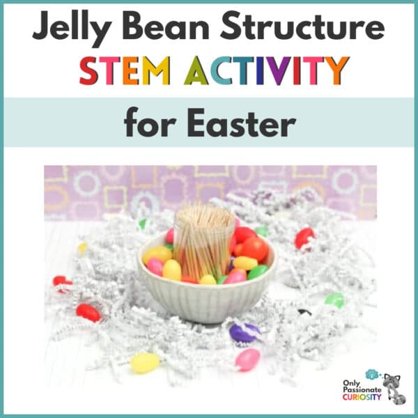 Fun Jelly Bean Structure STEM Activity! - Only Passionate Curiosity