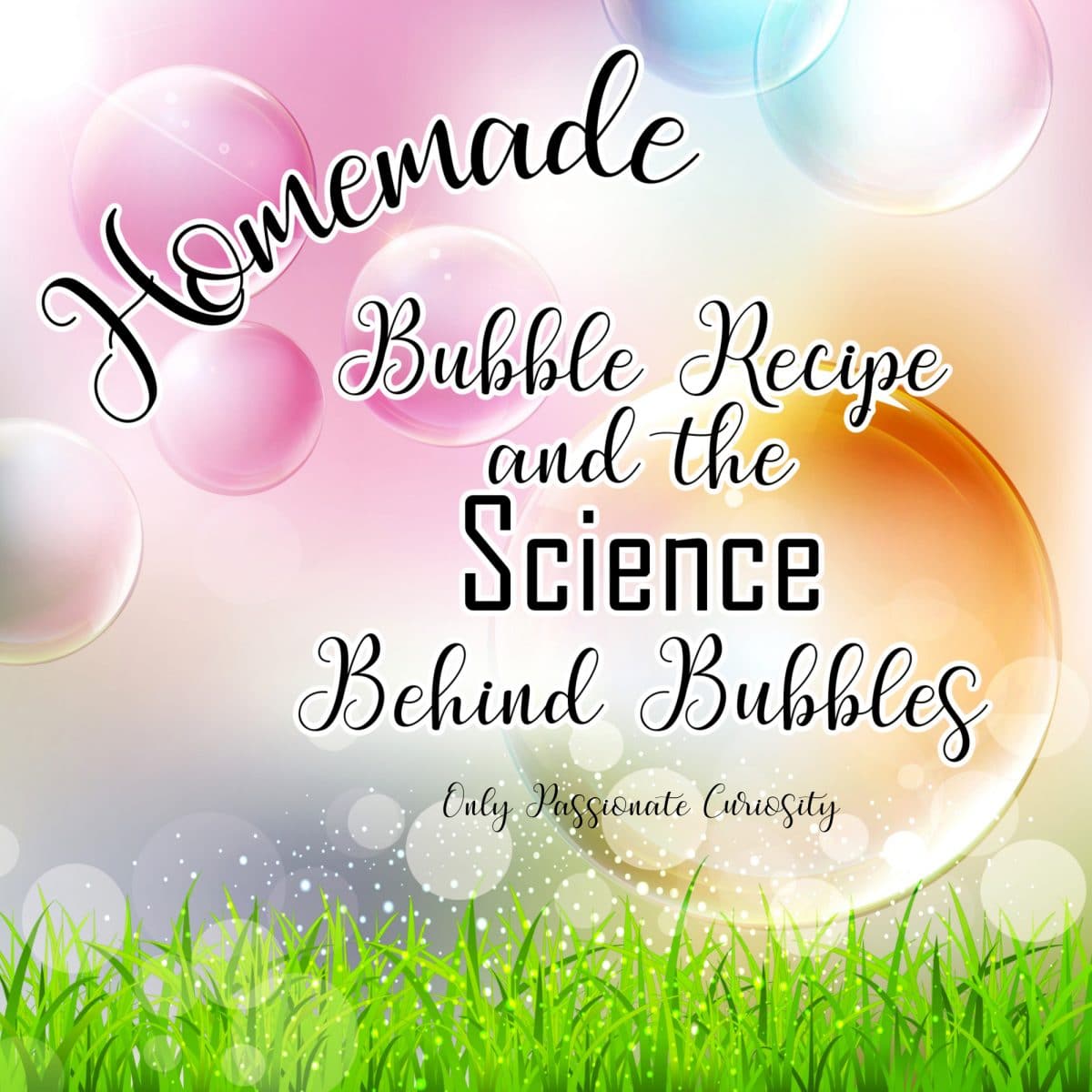 Bubble Recipe And The Science Behind Bubbles Only Passionate Curiosity