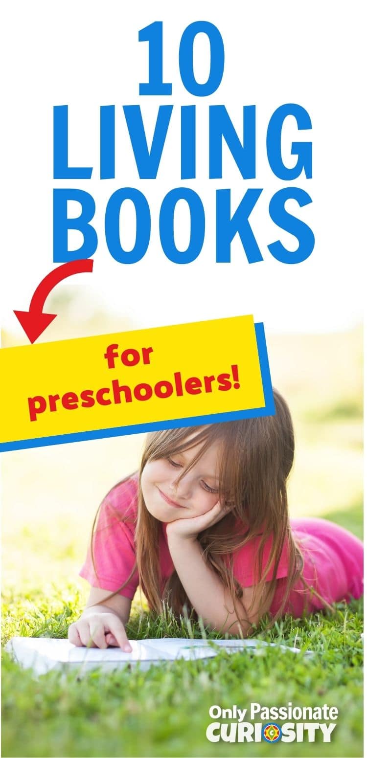 10 Living Books for Preschoolers! - Only Passionate Curiosity