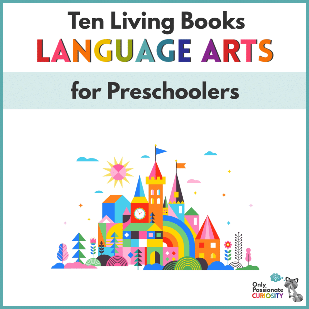 10 Living Books for Preschoolers! - Only Passionate Curiosity