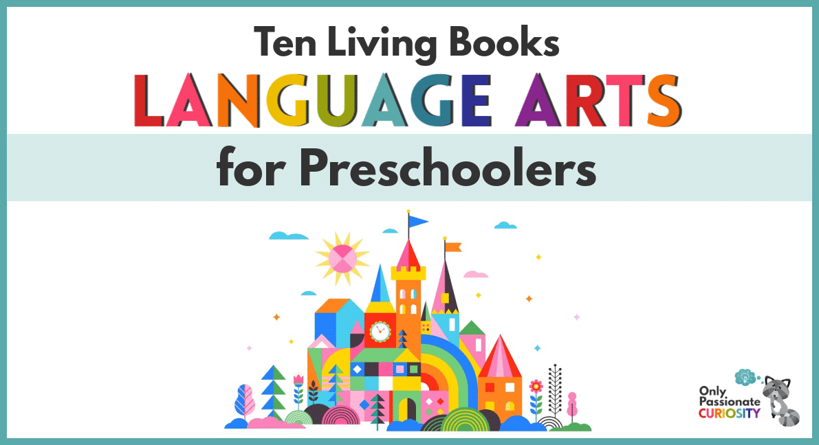 10 Living Books for Preschoolers! - Only Passionate Curiosity