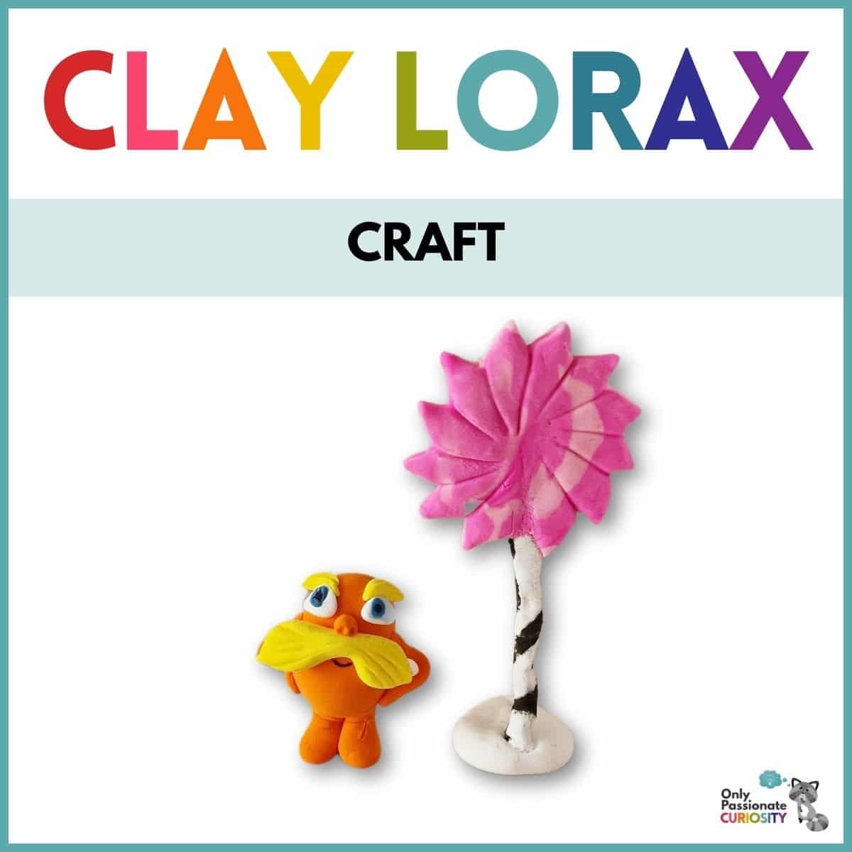 The Lorax Clay Craft - Only Passionate Curiosity
