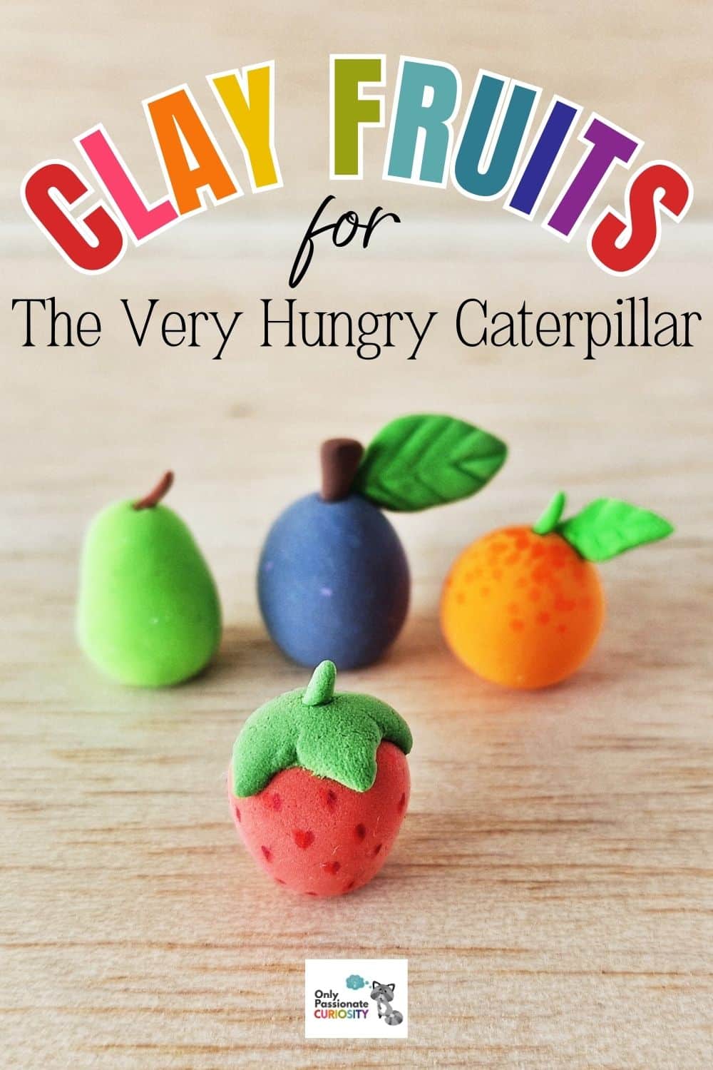 Clay Fruits for The Very Hungry Caterpillar
